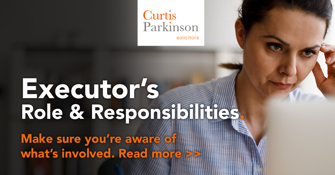 Being an Executor Carries Responsibility & Risk | Curtis Parkinson