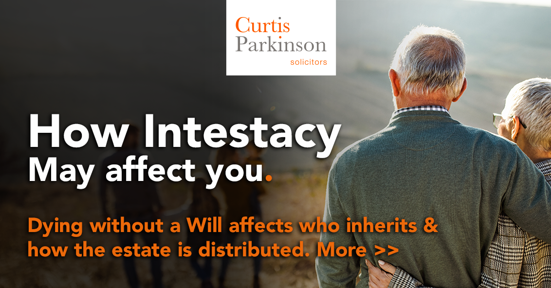 Dying Without a Will: How Intestacy May Affect You | Curtis Parkinson