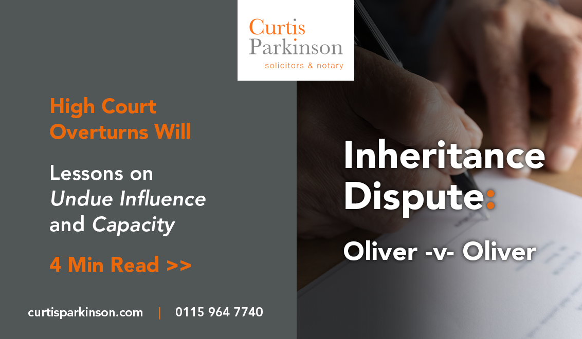 Lack of Capacity and Undue Influence in Oliver v Oliver | Curtis Parkinson