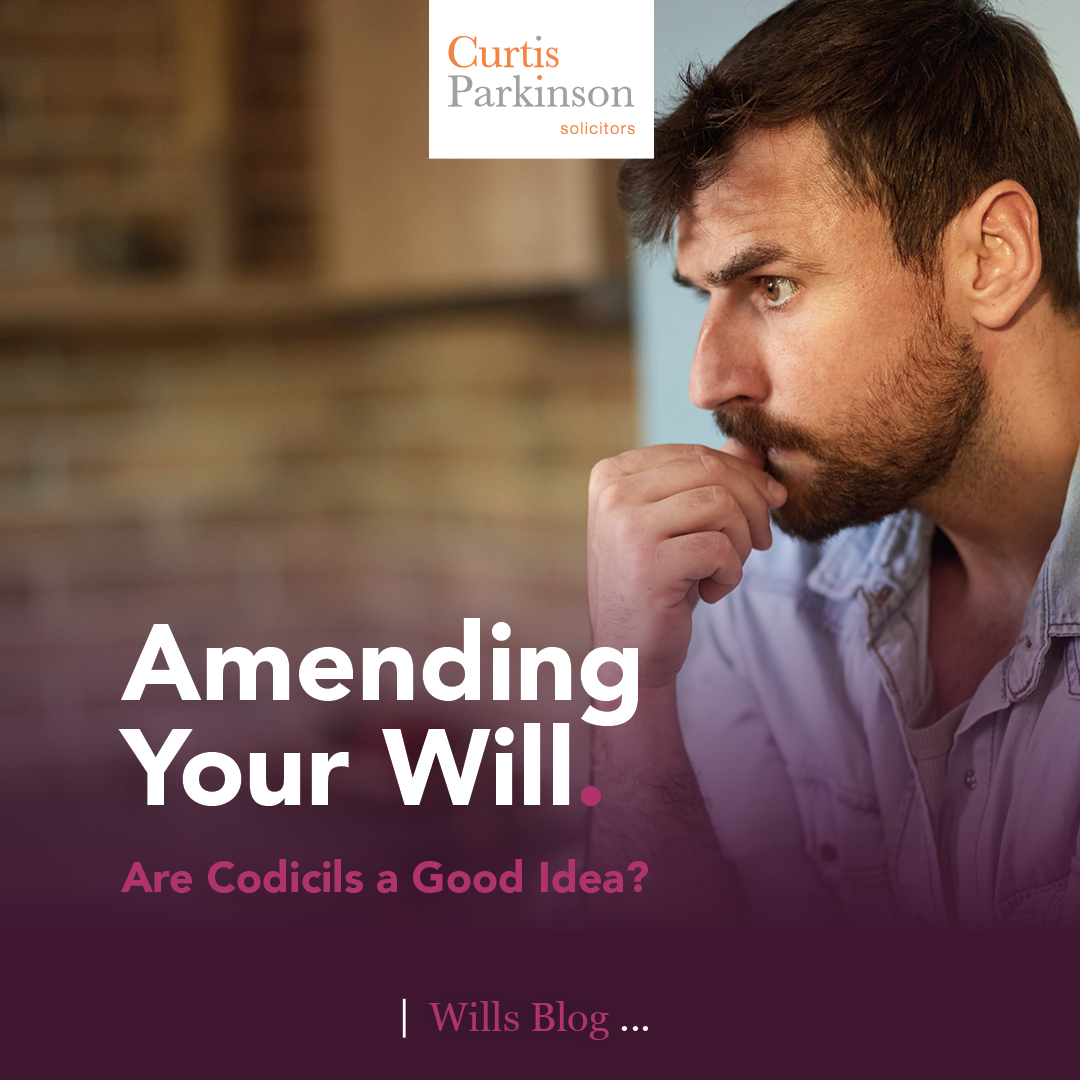 Amending Your Will | Curtis Parkinson